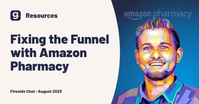 [Webinar] Fixing Funnel Drop Off with Zach at Amazon Pharmacy